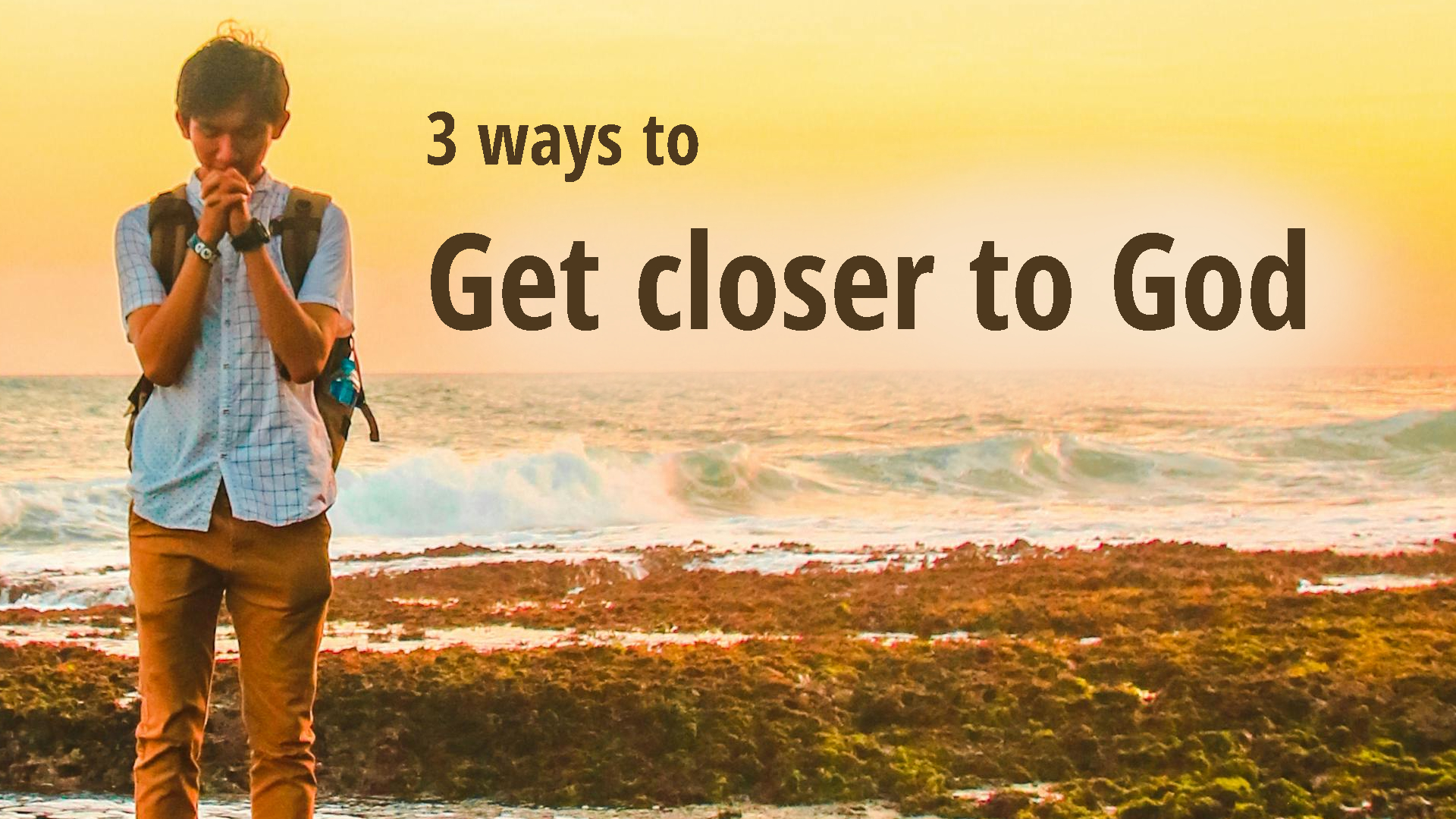 3 Ways to Get Closer to God – Dwight Clough